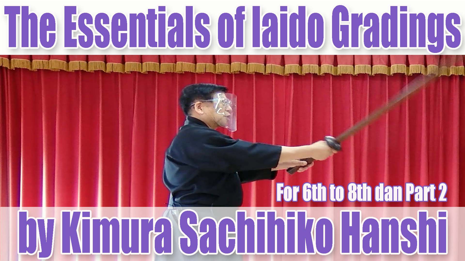 The Essentials of Iaido Gradings by Kimura Sachihiko Hanshi: For 6th to ...
