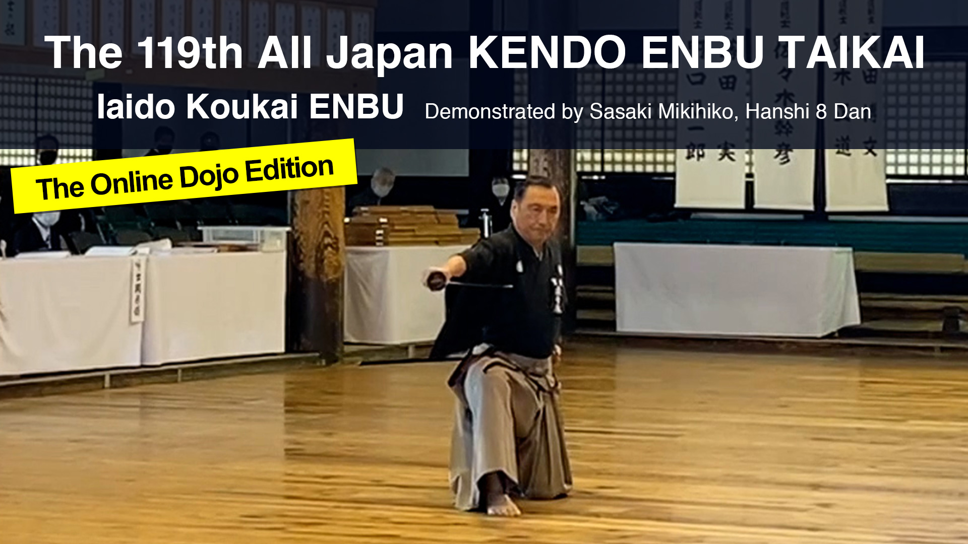 The 119th All Japan KENDO ENBU TAIKAI Iaido Koukai ENBU ~The Online ...