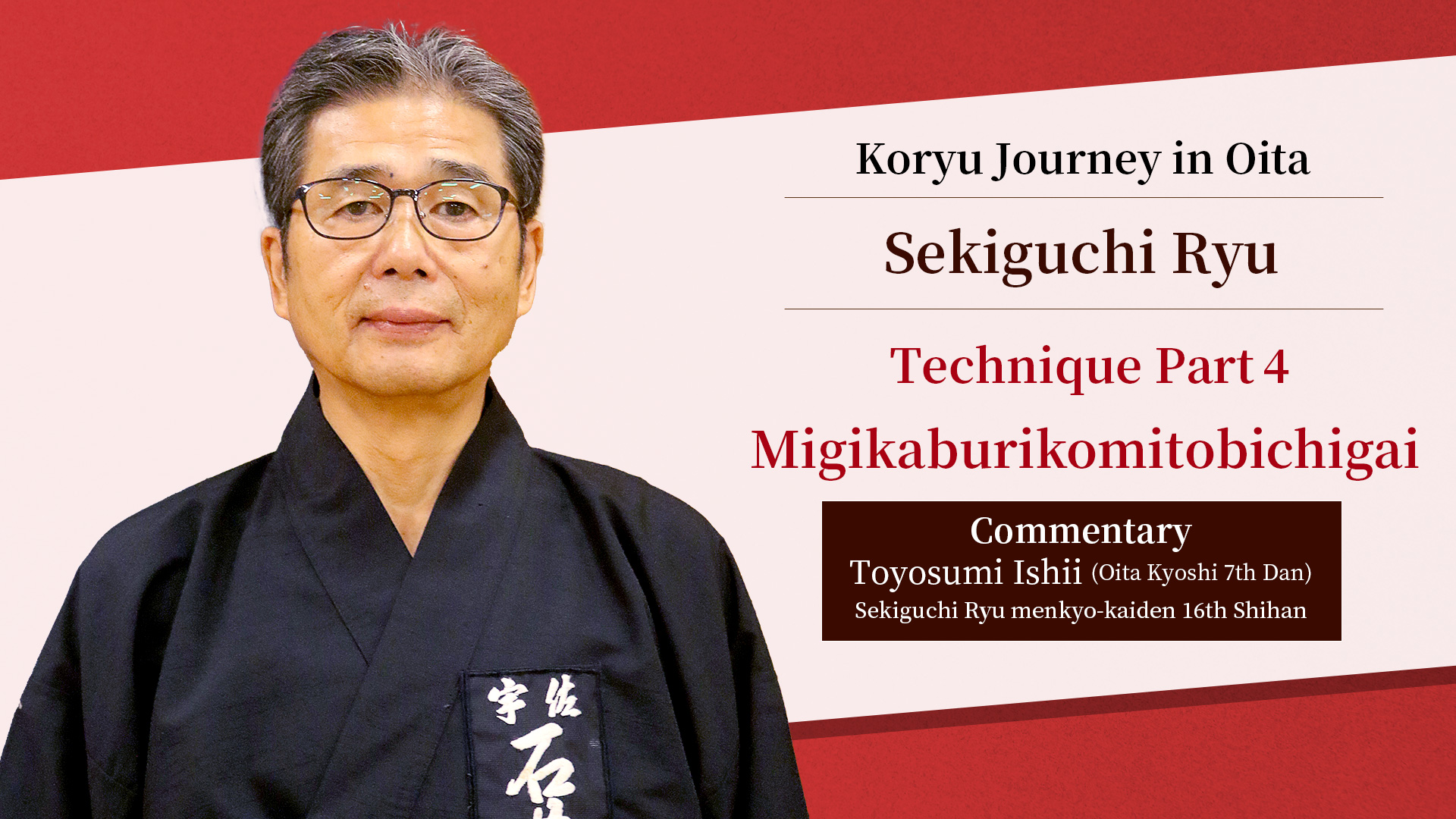 Koryu Journey in Oita : Sekiguchi Ryu ~Part4 Migikaburikomitobichigai~ | THE ONLINE DOJO