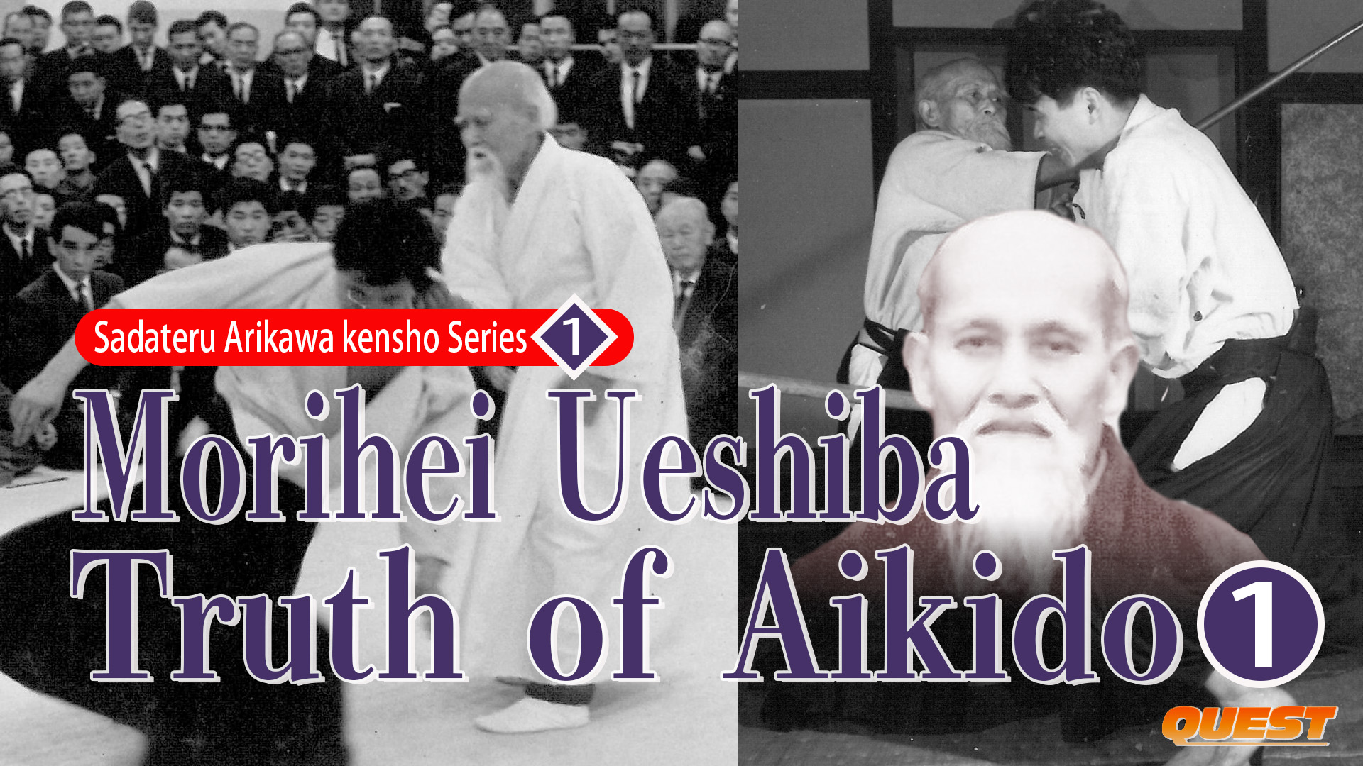 Morihei Ueshiba Truth of Aikido 1 -Sadateru Arikawa Kensho Series 1- | オンライン道場The Online Dojo