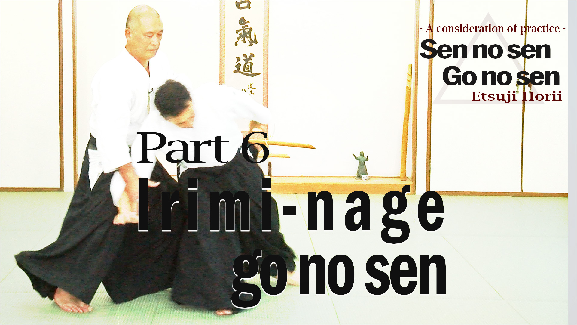 Irimi-nage, go no sen - A consideration of practice - Sen no sen Go no ...